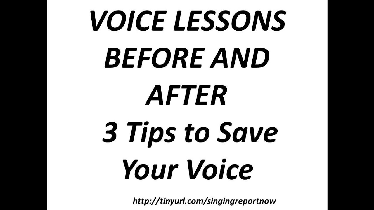 Voice Lessons Before and After - 3 Tips to Save Your Voice - YouTube