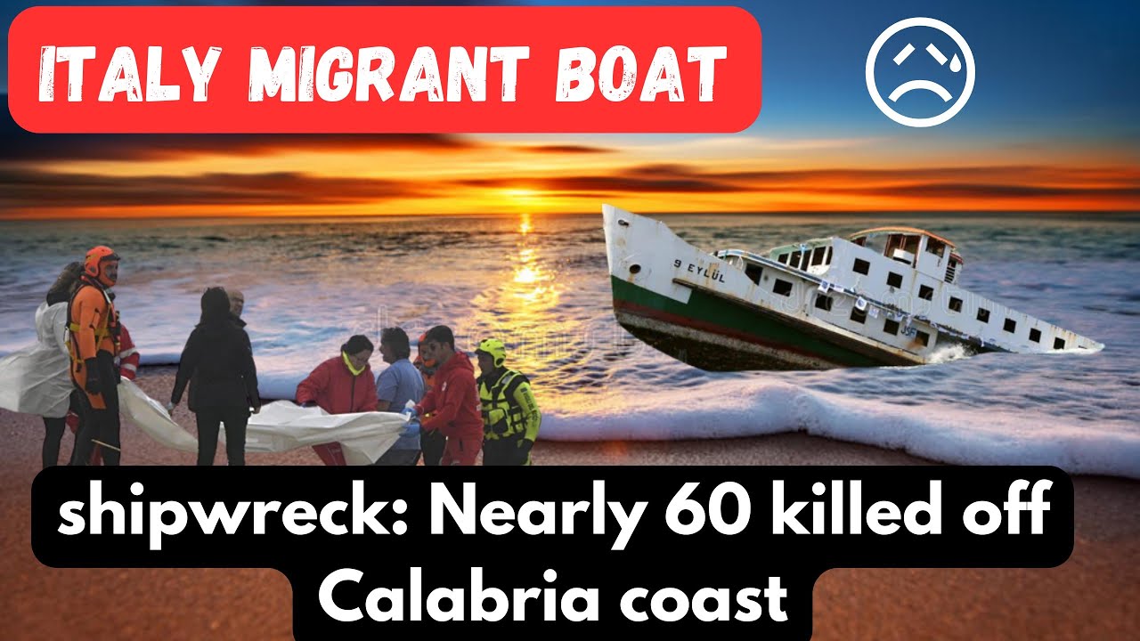 Italy migrant boat shipwreck Nearly 60 killed off Calabria - YouTube