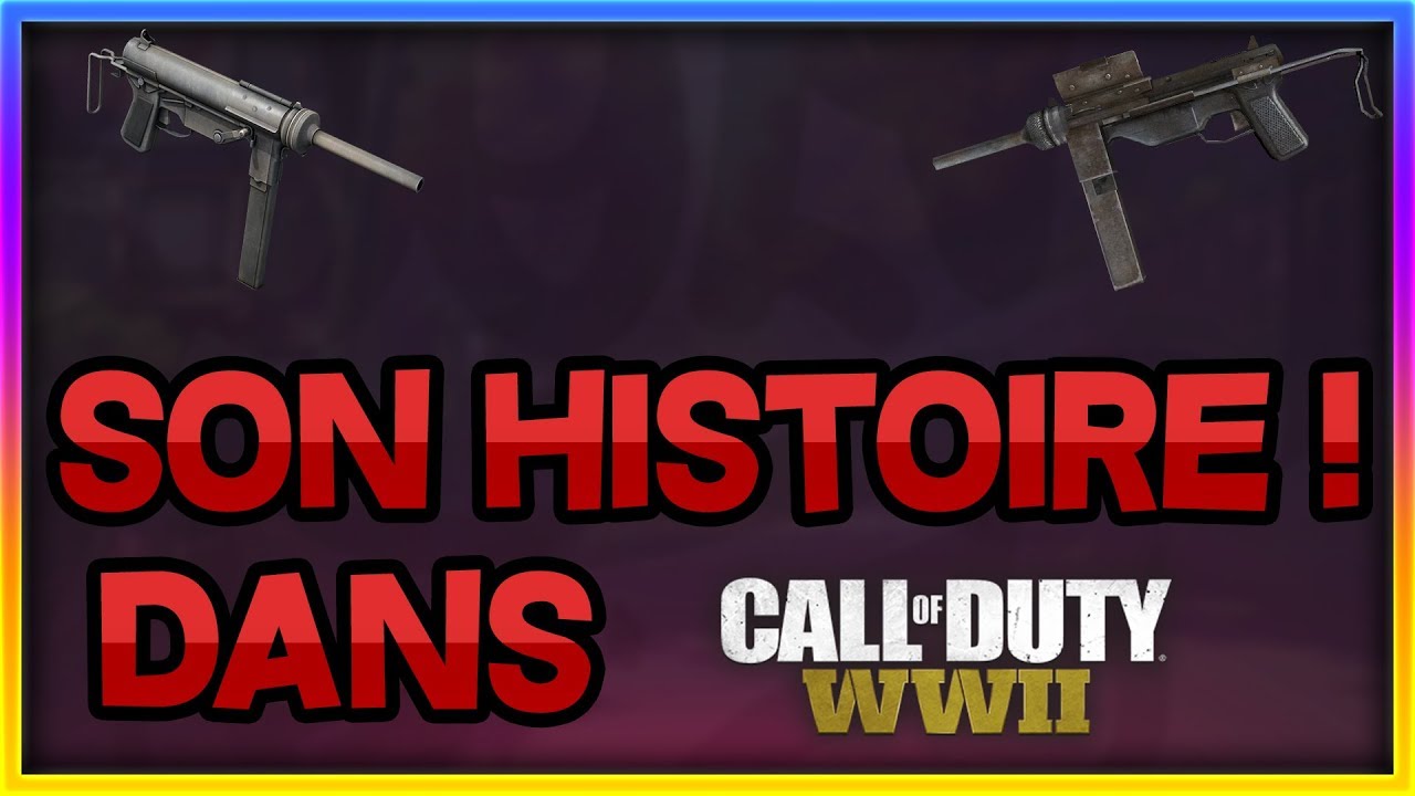 HISTOIRE DE LA GREASE GUN ! Call Of Duty WW2 - YouTube