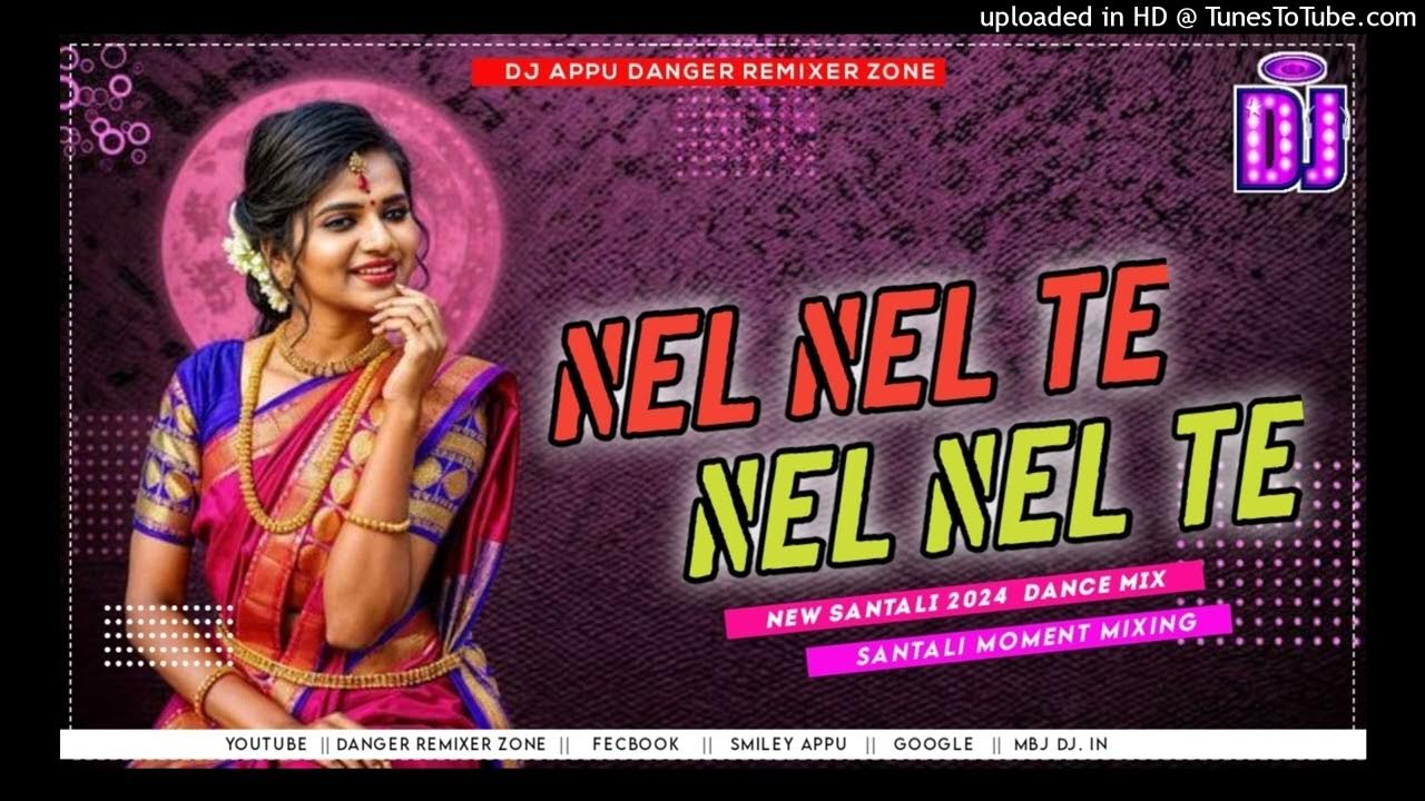 NEW_SANTALI_DJ_NEL_NEL_TE REMIXER DEEJAY APPU (DANGER REMIXER ZONE) - YouTube