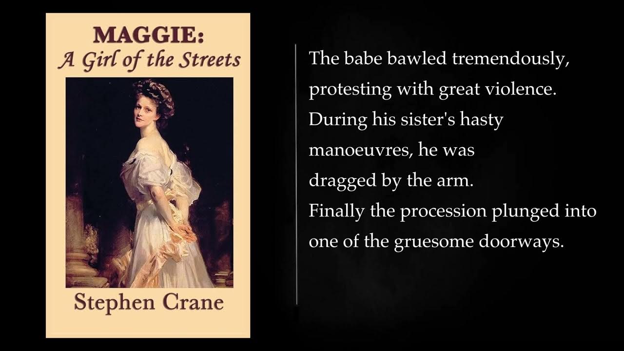 MAGGIE: A GIRL OF THE STREETS BY STEPHEN CRANE. Audiobook, full length ...
