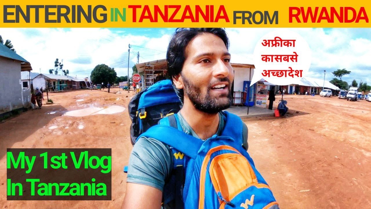 Crossing Land Border From Rwanda To Tanzania, Tanzania Visa On Arrival ...