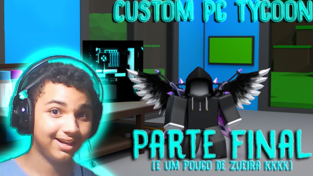 FINAL!!! - Custom PC Tycoon - Roblox #final - YouTube