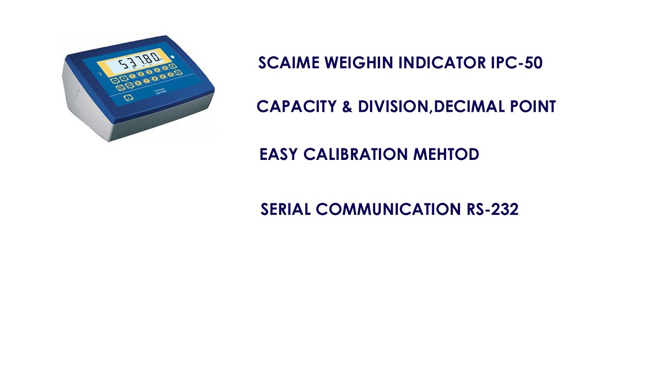SCAIME WEIGHING INDICATOR IPC-50#SERICAL COMMUNICATION #RS-232# VIDEO ...