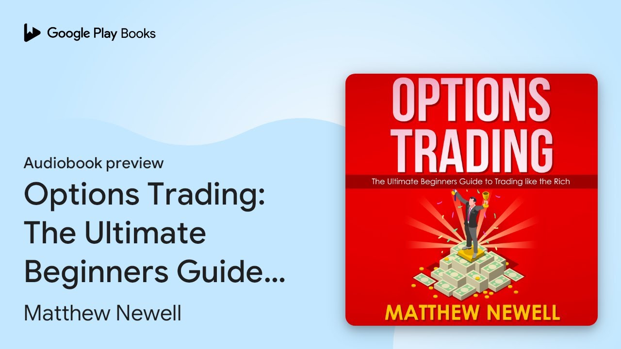 Options Trading: The Ultimate Beginners Guide… by Matthew Newell ...