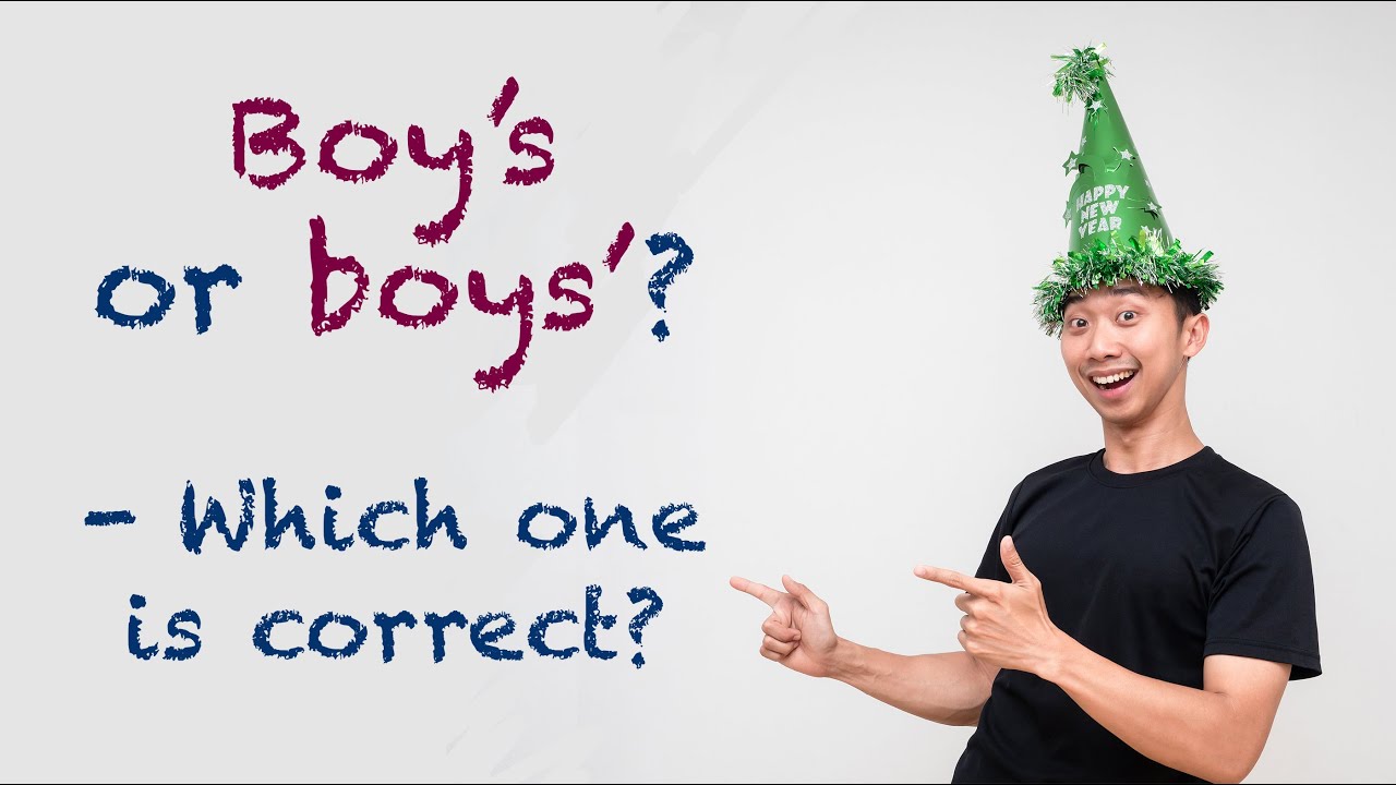 Boy's or boys'? Which one is correct? Intermediate, levels B1, B2, C1 ...