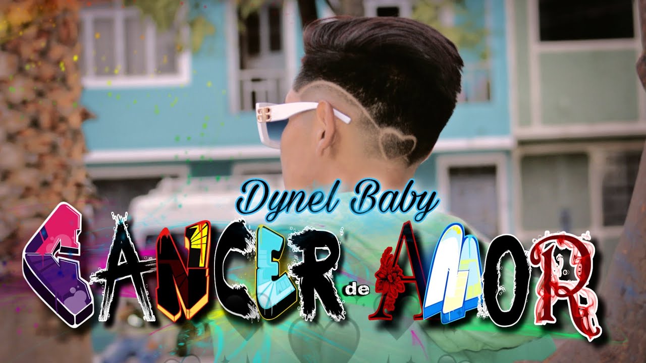 Cancer De Amor 💔😥 - Dynel Baby - ( video oficial ) - versión urbana ...