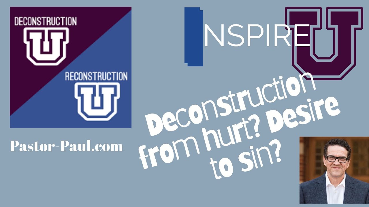 Deconstructing Out of Hurt or Desire to Sin? InspireU - YouTube