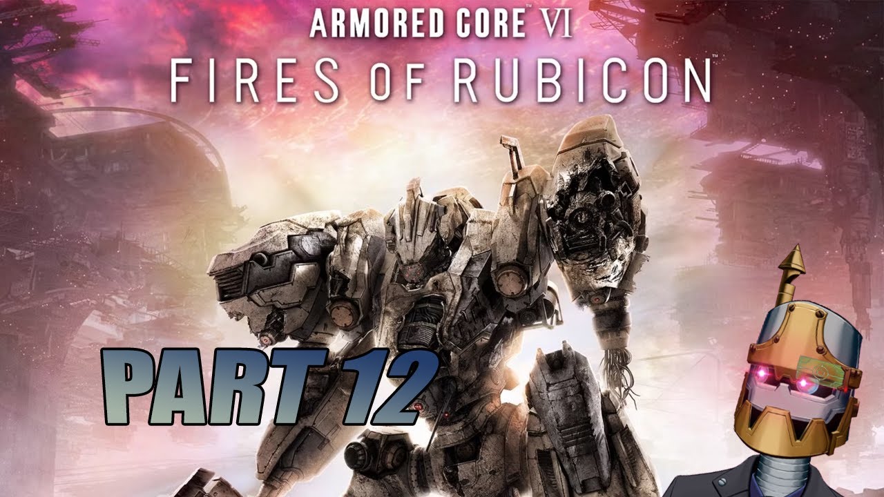Lets Take this Mech for a Ride Armored Core 6 Part 12 - YouTube
