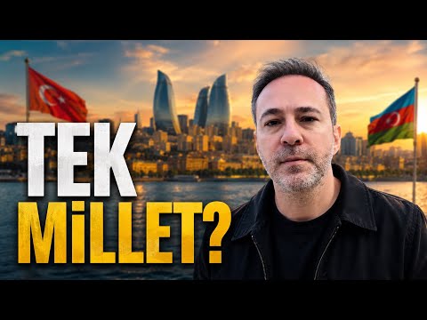 Türkiye ve Azerbaycan Gerçekten “TEK MİLLET” mi?