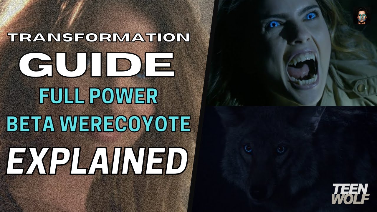 Full-Power Werecoyote Explained | Teen Wolf: Transformation Guide - YouTube