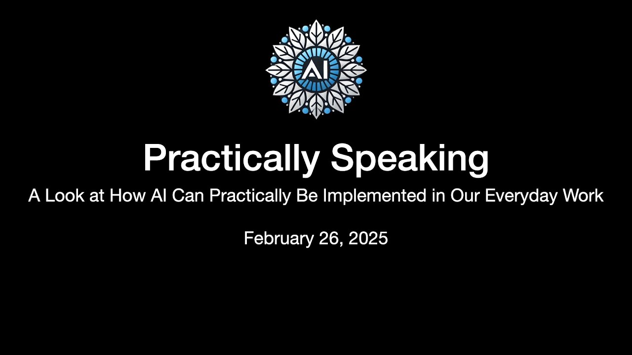 Practically Speaking: A Look at How AI Can Practically Be Implemented in Our Everyday Work - YouTube