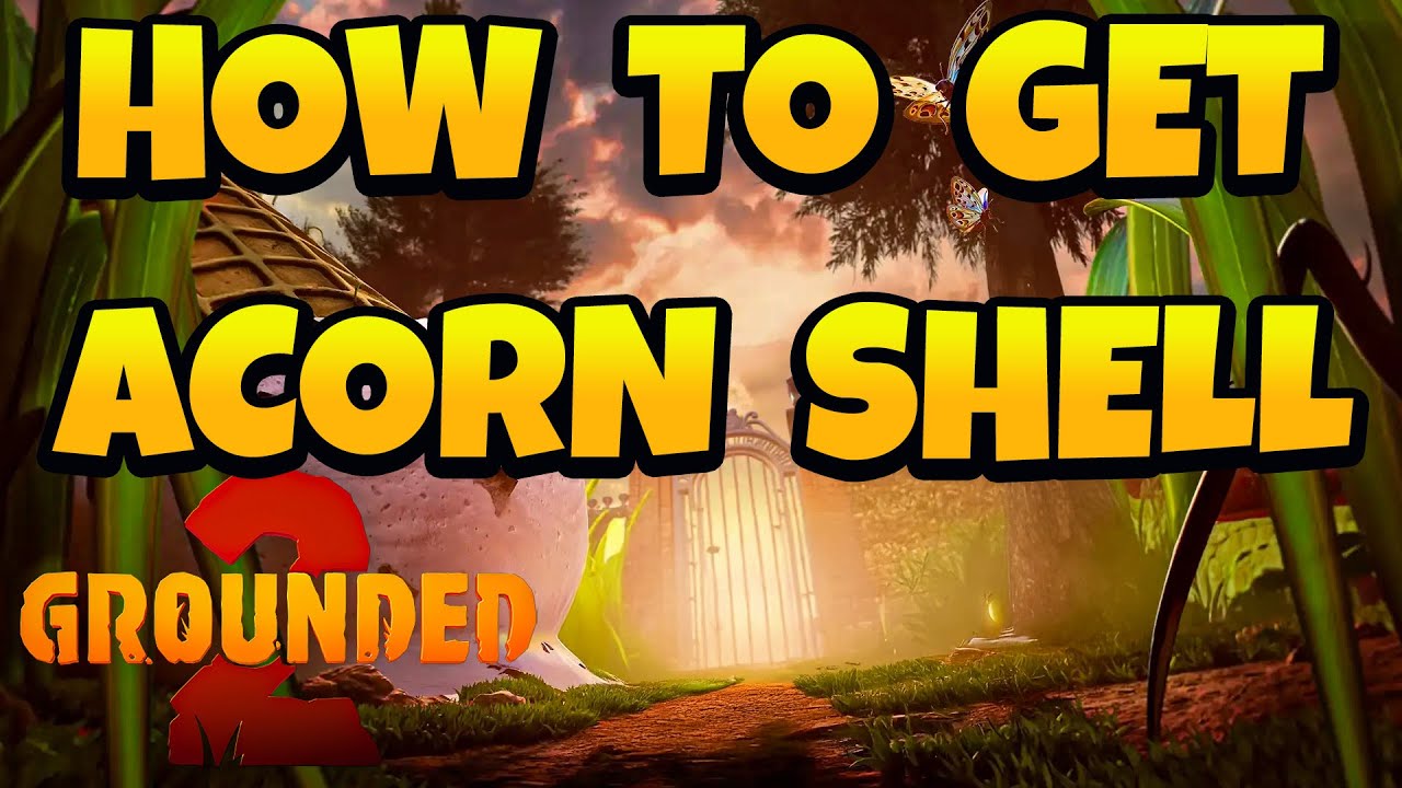 How to Get Acorn Shell in Grounded 2 - YouTube