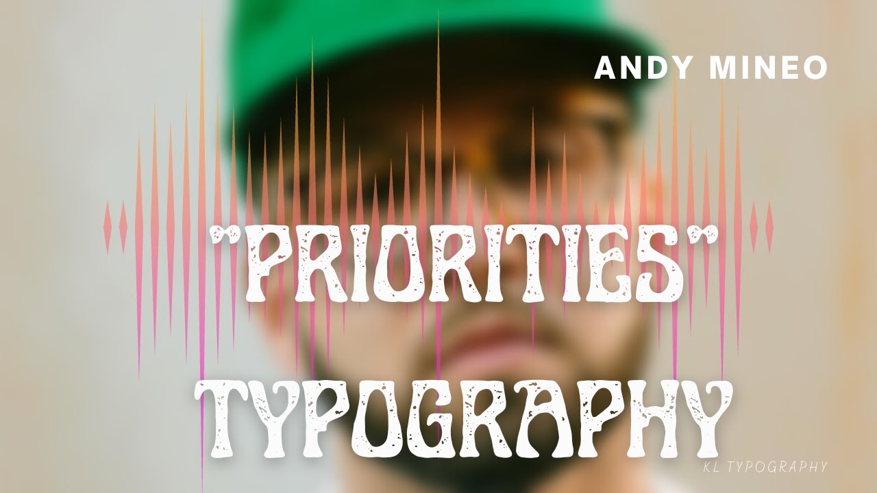 "Priorities" Andy Mineo TYPOGRAPHY | KL Typography - YouTube