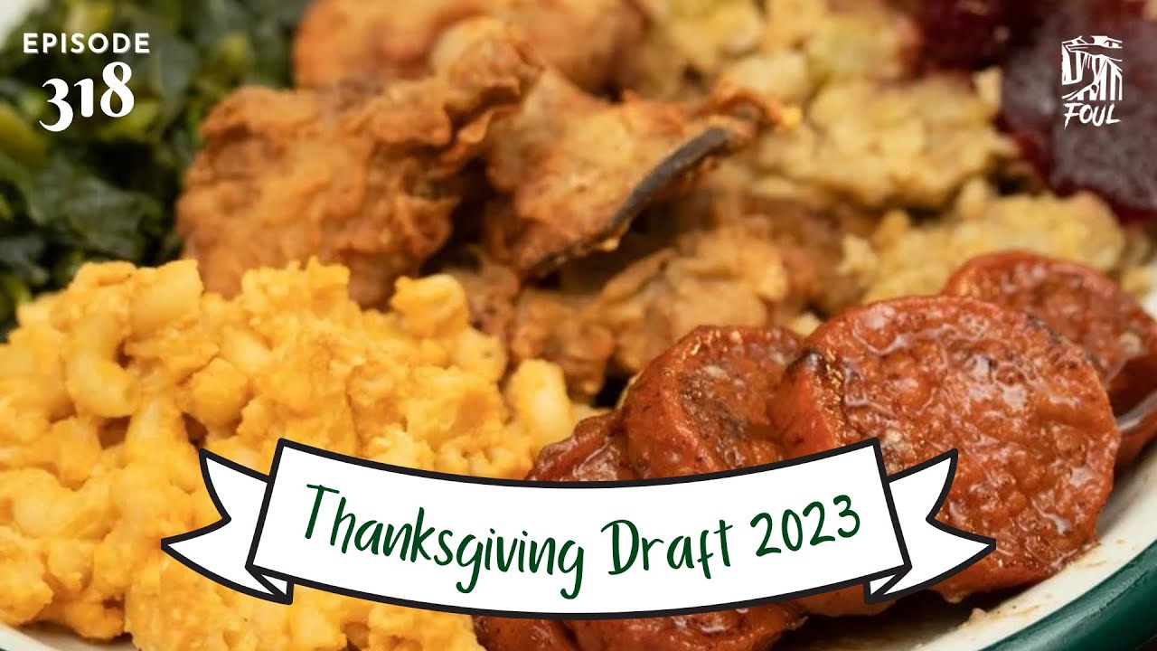 Episode 318: Thanksgiving Draft 2023 - YouTube