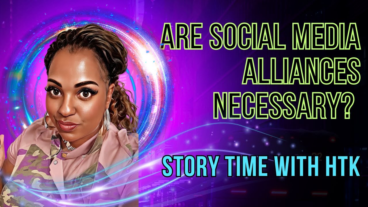 🔥🔥🔥🔥STORYTIME WITH HTK: ARE ALLIANCES A GOOD THING ON SOCIAL MEDIA ...