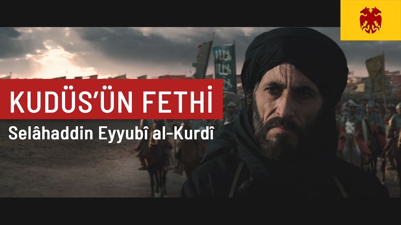 Kudüs'ün Fethi - Sultan Selâhaddin Eyyubî el-Kurdî - YouTube