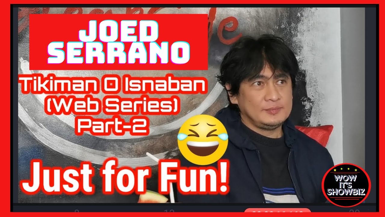 Joed Serrano, "Tikiman O Isnaban" Web Series Part-2 - YouTube