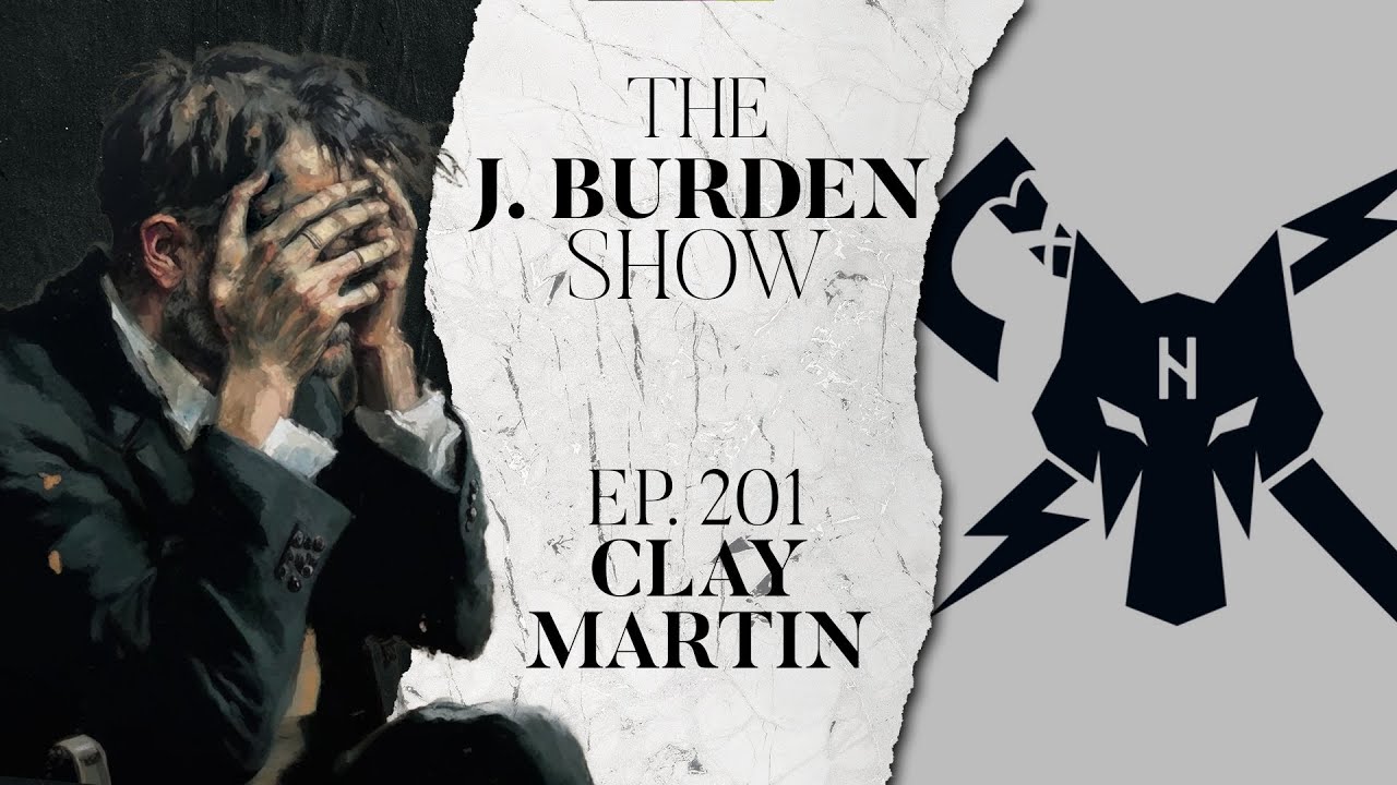 The J. Burden Show Ep. 201: Clay Martin - YouTube