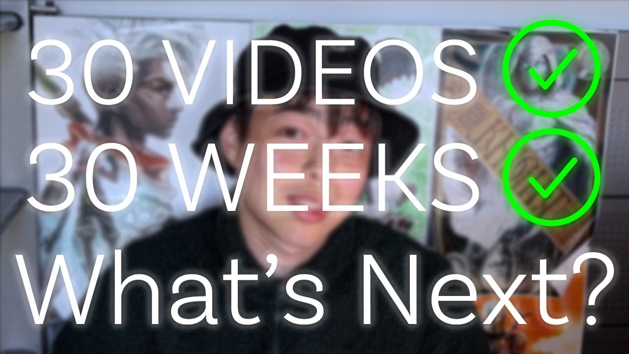 I uploaded 30 videos in 30 weeks. What's Next? | 30 in 30 Ep. 30 - YouTube