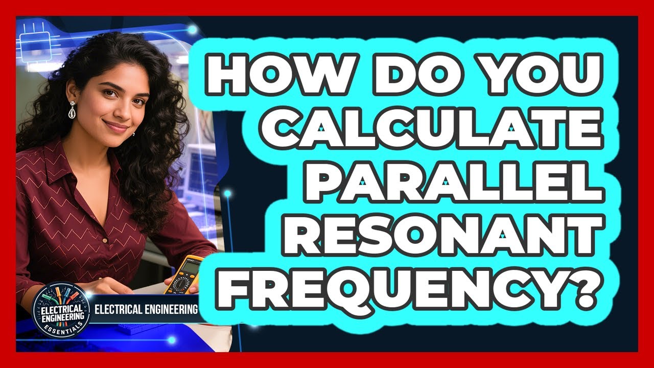 How Do You Calculate Parallel Resonant Frequency? - YouTube