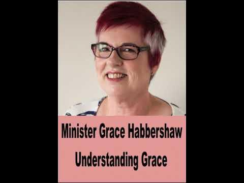 Minister Grace Habbershaw- Understanding Grace - YouTube