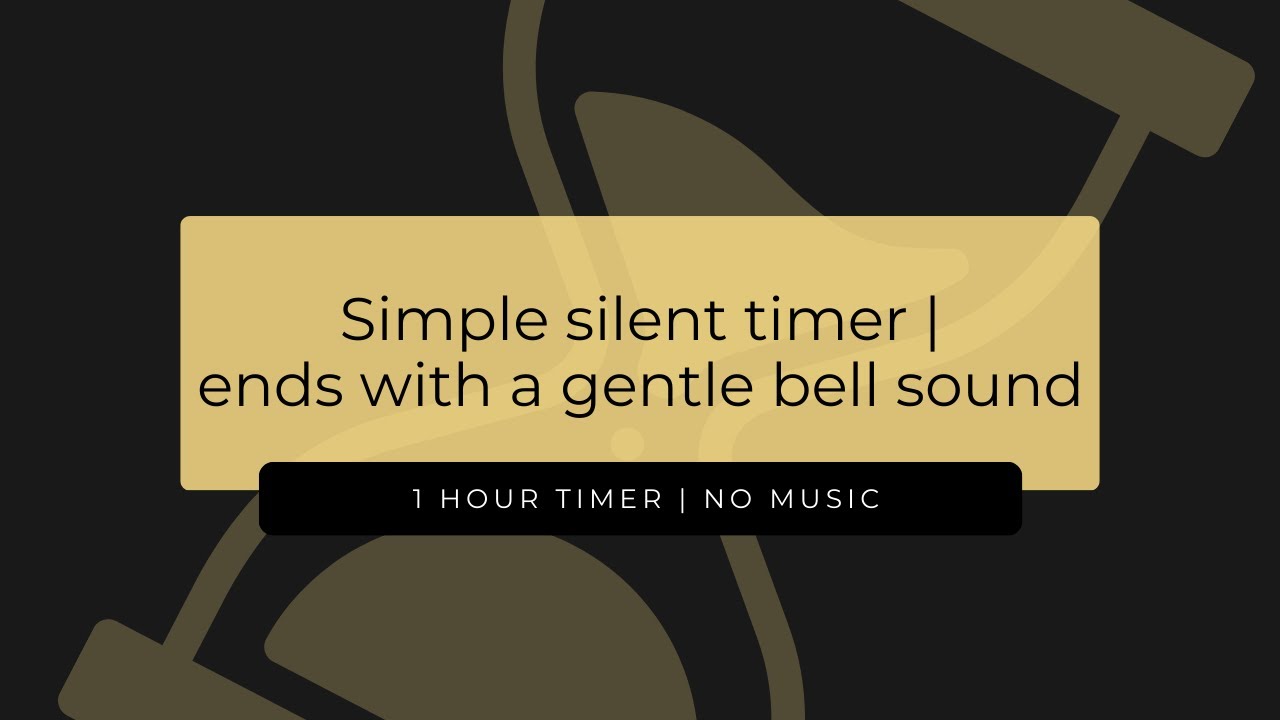 1 hour - 60 minute timer - simple, silent, ends with gentle bell sound - YouTube