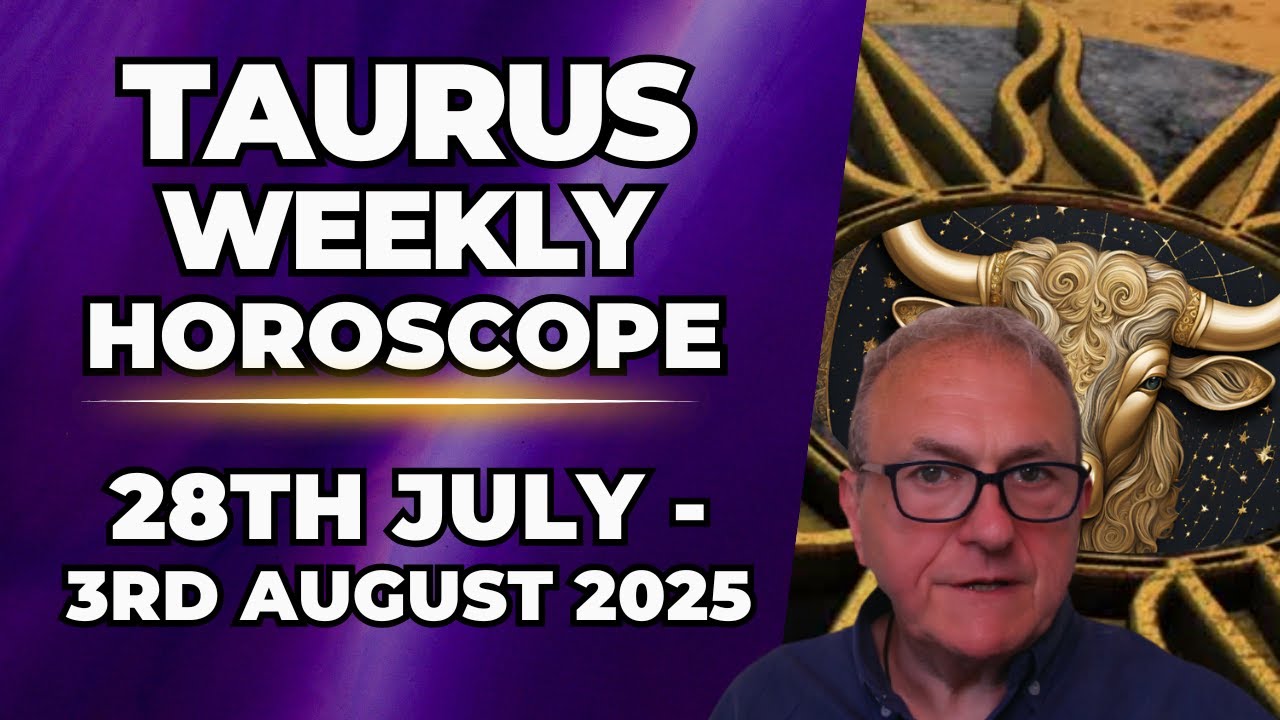 ♉ Taurus Weekly Horoscope | July 28 – August 3, 2025 - YouTube