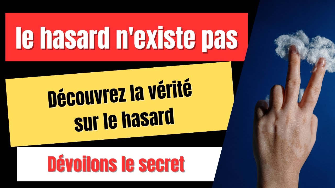 LE HASARD N'EXISTE PAS - DECOUVREZ LA VERITE SUR LE HASARD - DEVOILONS ...
