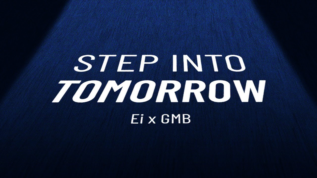 Ei x GMB - Step Into Tomorrow (Official Lyric Video) - YouTube