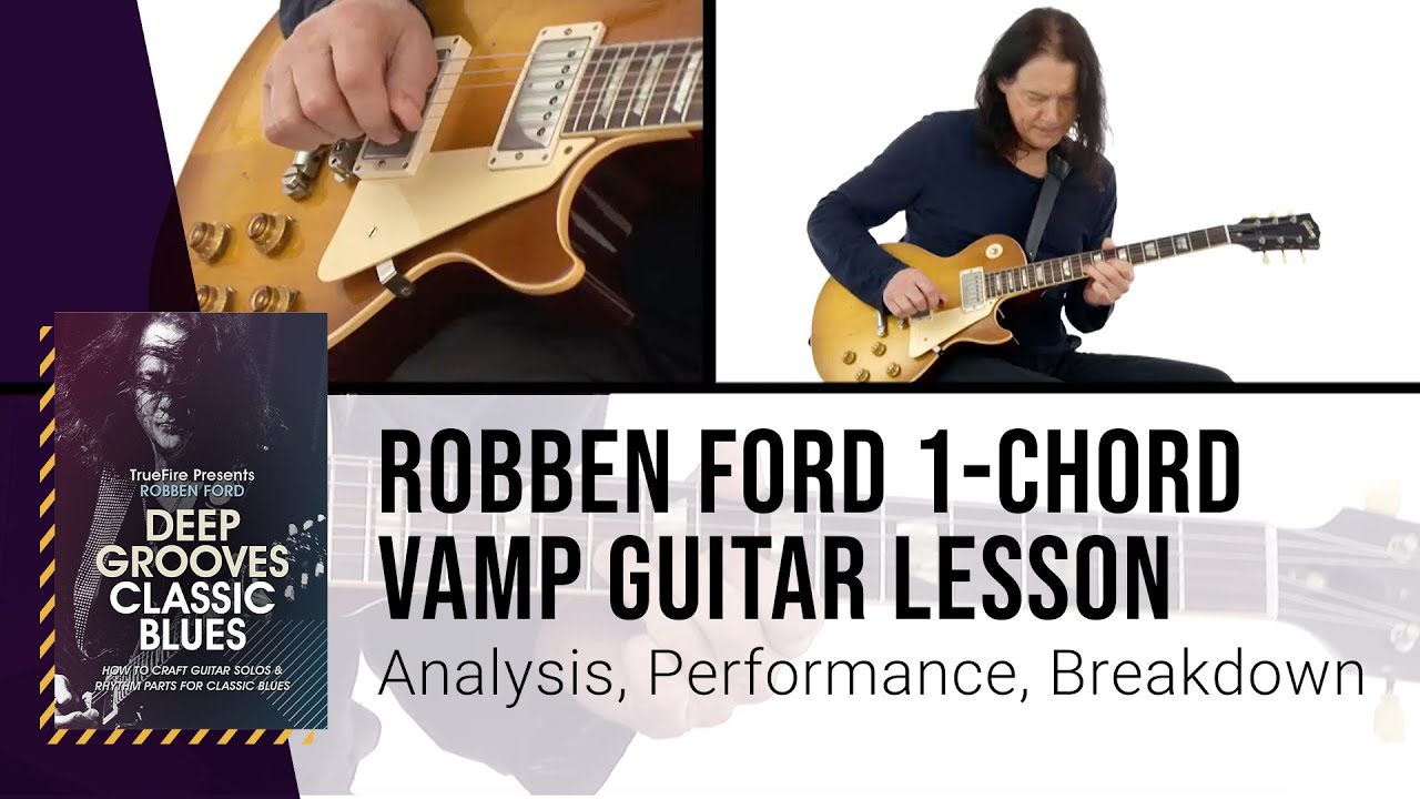 🎸 Robben Ford "1-Chord Vamp" Classic Blues Guitar Lesson - TrueFire ...