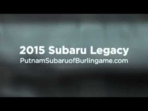 Putnam Subaru of Burlingame - 2015 Subaru Legacy in the Bay Area - YouTube