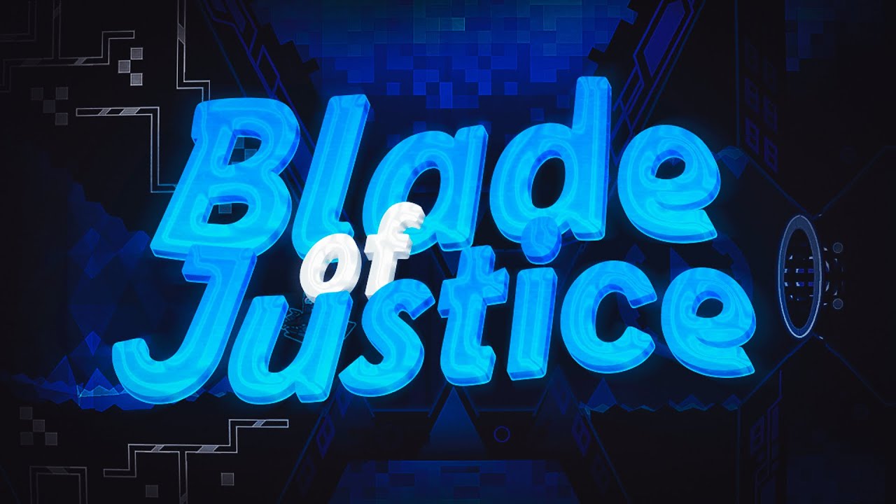 Geometry Dash | Blade Of Justice 100% (Extreme Demon) by Manix648 and ...