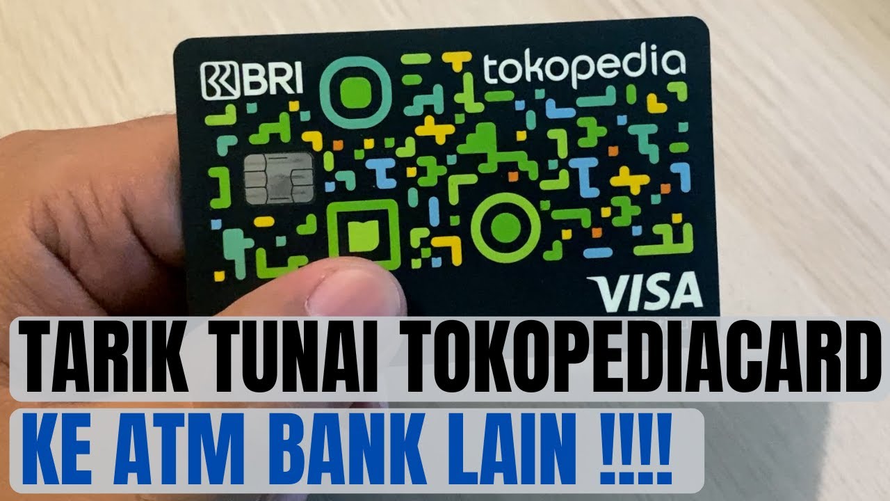 TARIK TUNAI KARTU KREDIT TOKOPEDIA CARD DI ATM BANK LAIN - YouTube