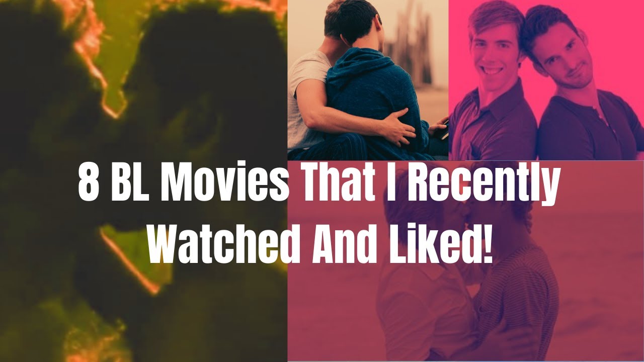 8 BL Movies That I Recently Watched And Liked! - YouTube