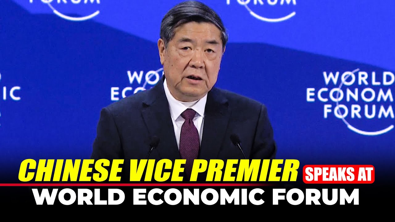 WATCH LIVE: Chinese Vice Premier He Lifeng speaks at World Economic ...