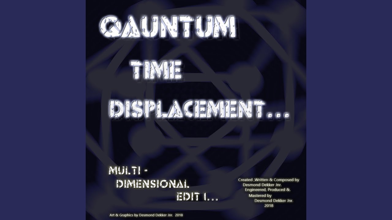 Quantum Time Displacement Multi Dimensional Edit 1 - YouTube