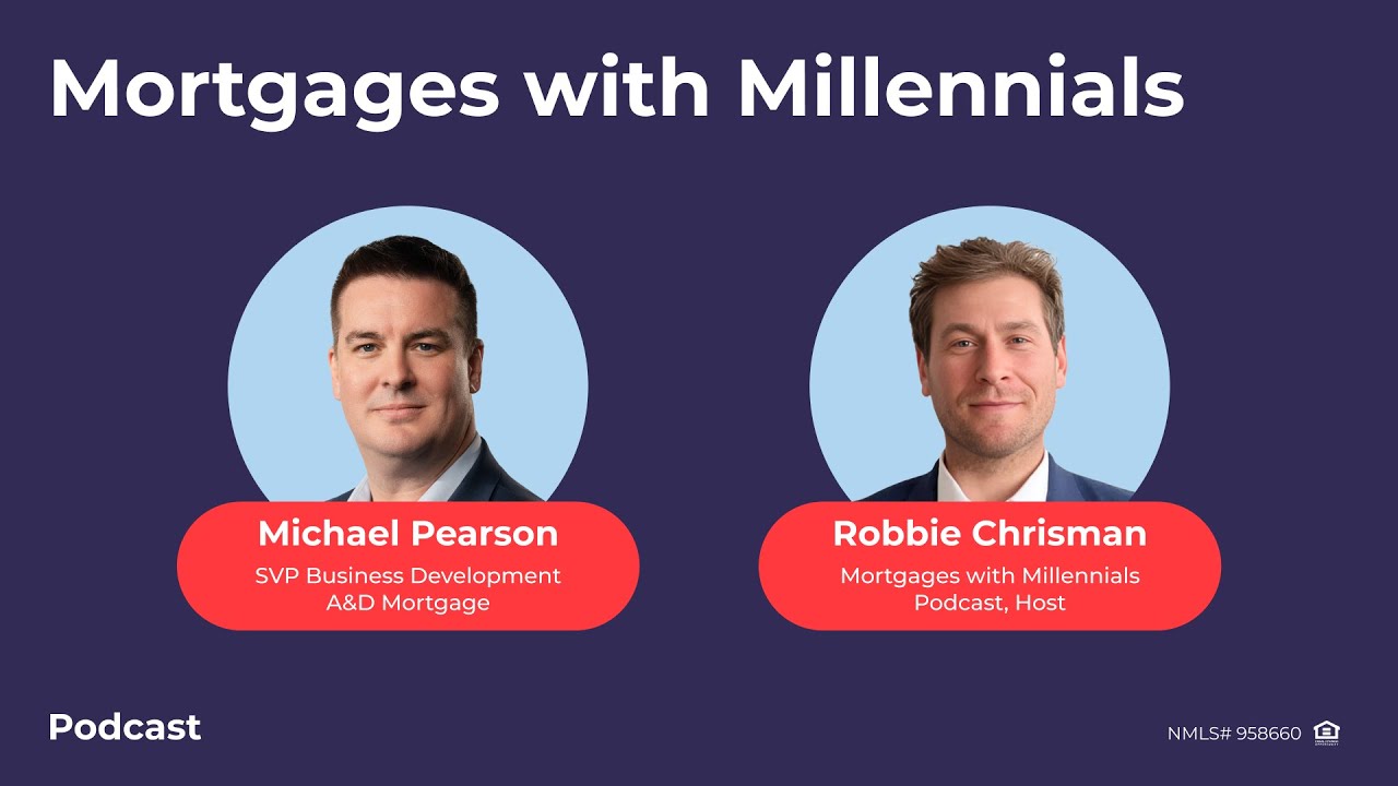 Mortgages with Millennials: Robbie Chrisman and Michael Pearson | A&D ...