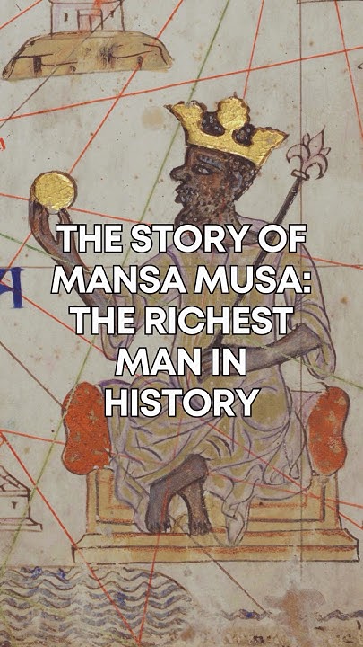 The story of Mansa Musa: The Richest Man In History #funfacts # ...