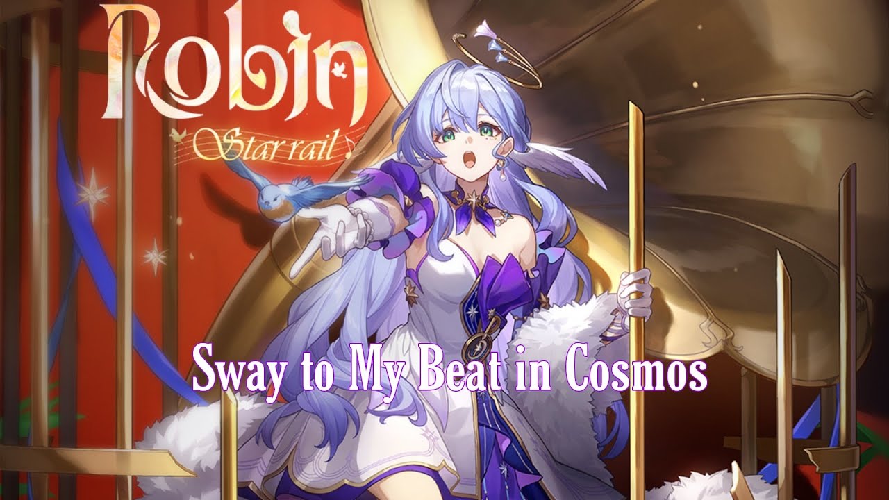 [Honkai Starrail] Sway to My Beat in Cosmos Lyrics - Robin Ultimate Song - YouTube