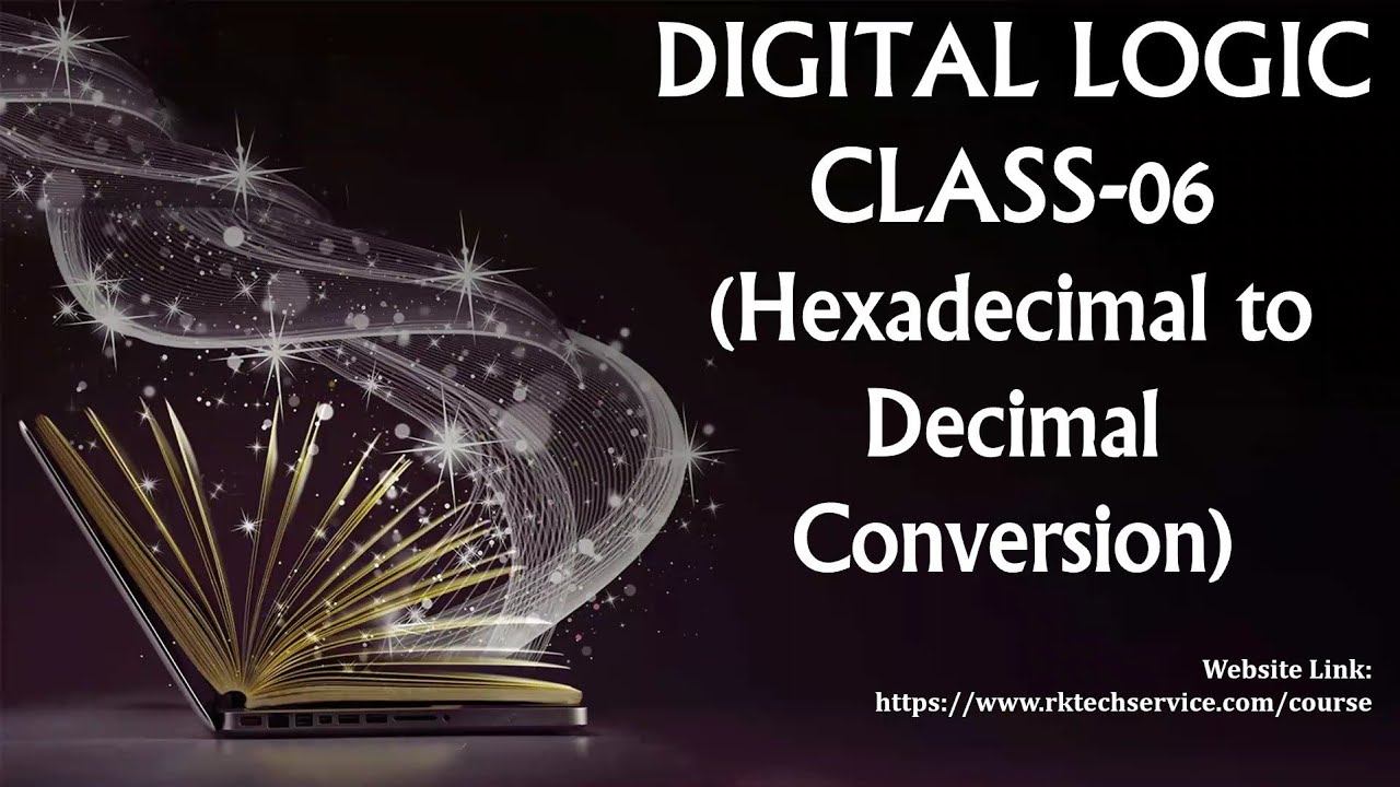 DIGITAL LOGIC CLASS-06 (Hexadecimal to Decimal conversion) - YouTube