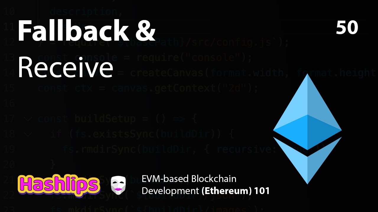 Fallback & Receive - EVM based Blockchain Development (Ethereum) 101 part 50 - YouTube