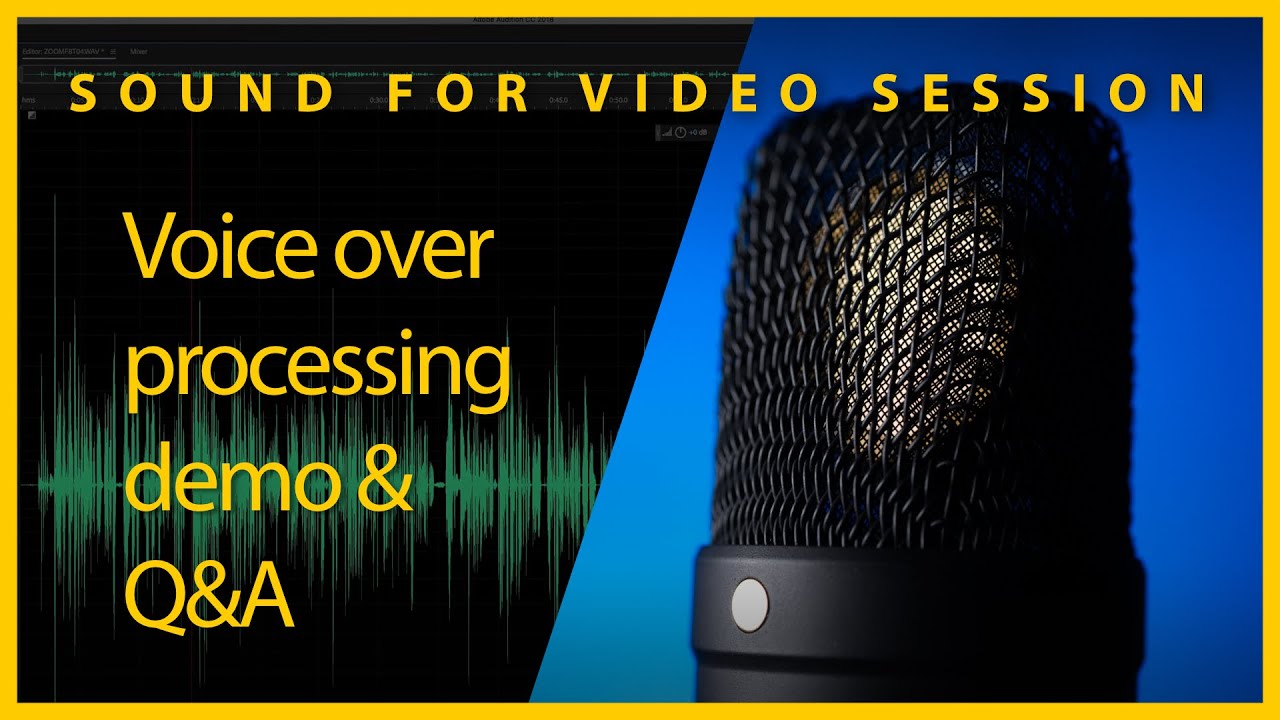 Sound for Video Session — Voice over processing demo & Q&A - YouTube