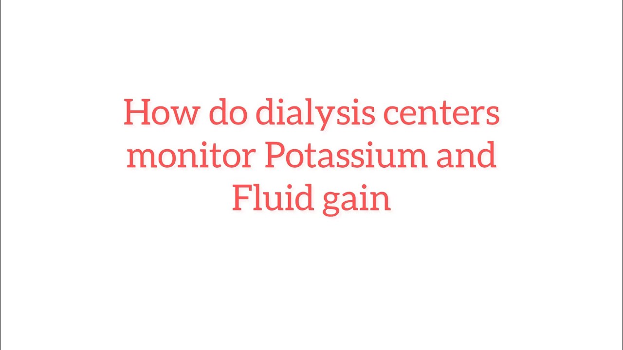 How do dialysis centers monitor potassium and fluid gain? - YouTube