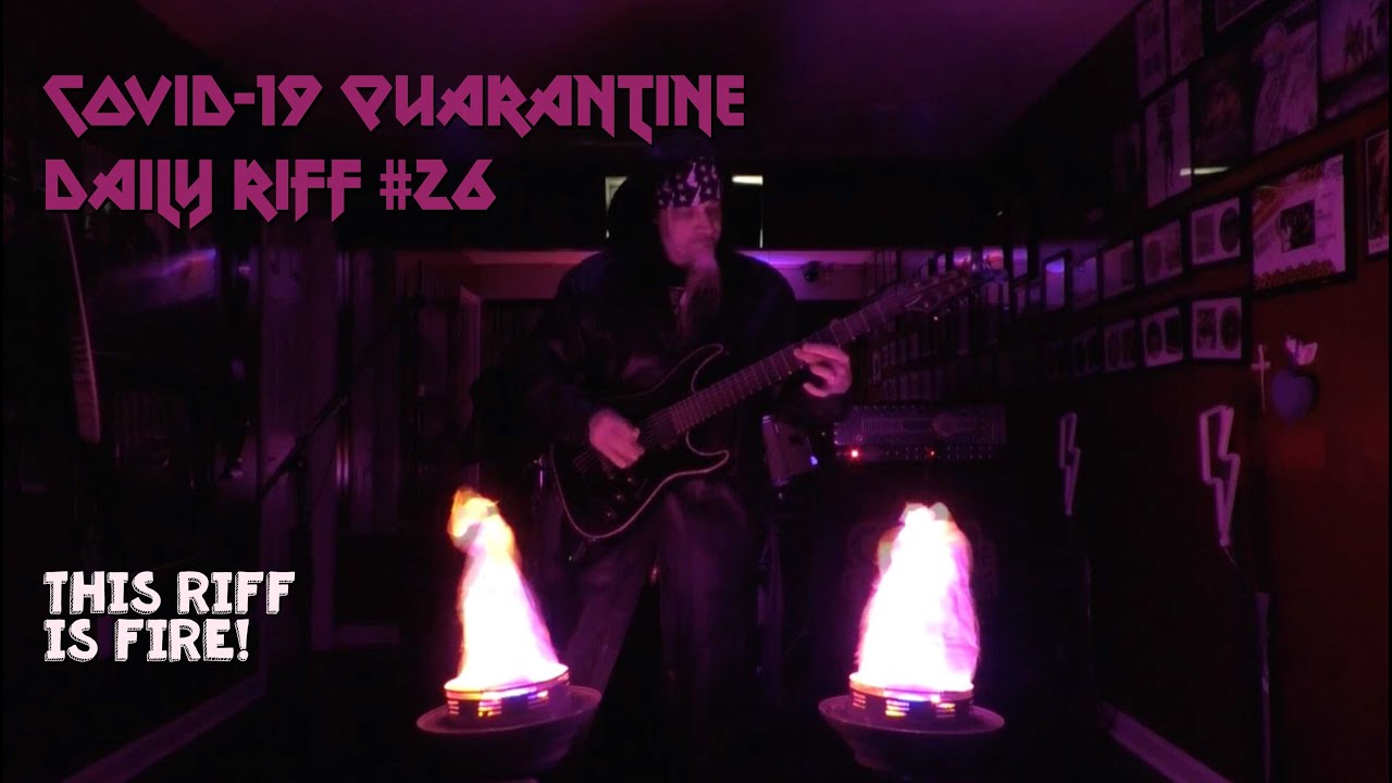 COVID-19 Quarantine Daily Riff #26: This Riff is FIRE! - YouTube