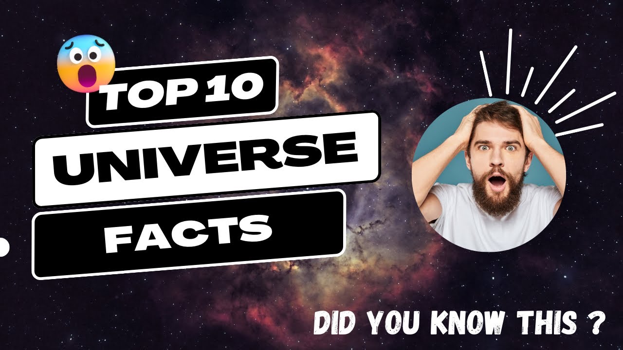 #2 Exploring the Universe: Top 10 Mind-Blowing Universe Facts You Need ...
