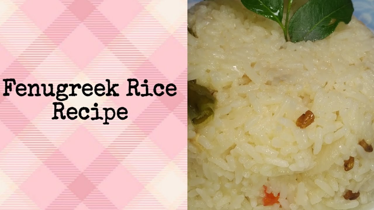 Fenugreek Rice /வெந்தய சோறு Recipe 😋 - YouTube