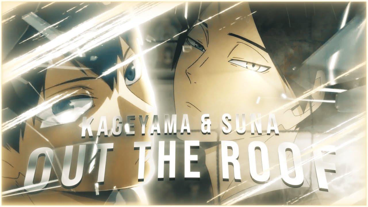 Out The Roof - Suna & Kageyama - Haikyuu | [AMV/EDIT] | 4K! - YouTube