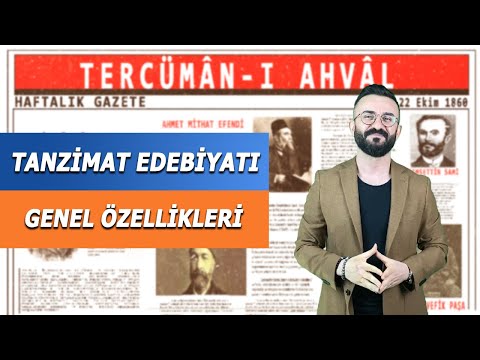 TANZİMAT EDEBİYATI - GENEL ÖZELLİKLERİ - GİRİŞ VE DİVAN EDEBİYATI İLE KARŞILAŞTIRMASI