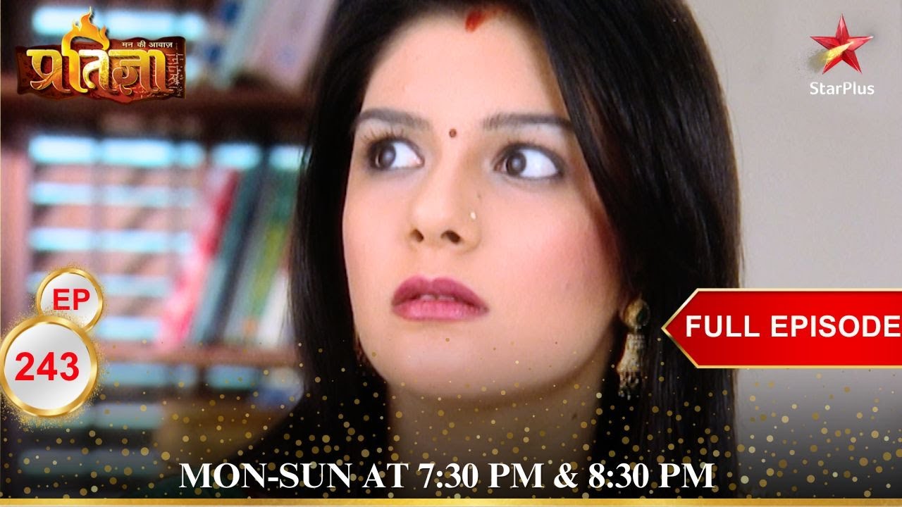 Pratigya is shocked! | Full Episode:243 | Mann Kee Awaaz Pratigya - YouTube